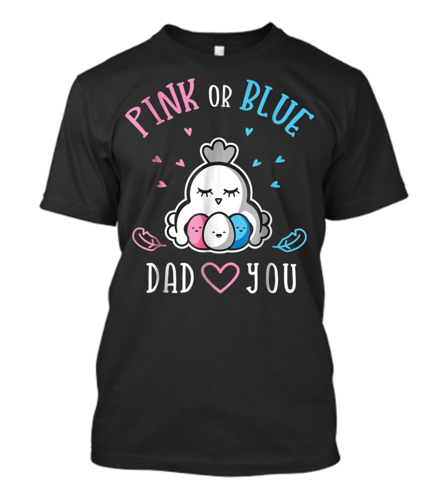 Pink Or Blue Dad Loves You Chicken Gender Reveal T-Shirt