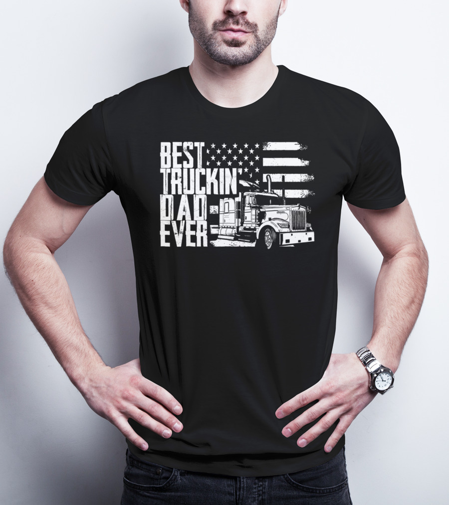 BEST TRUCKIN DAD EVER AMERICAN FLAG TRUCK T-Shirt