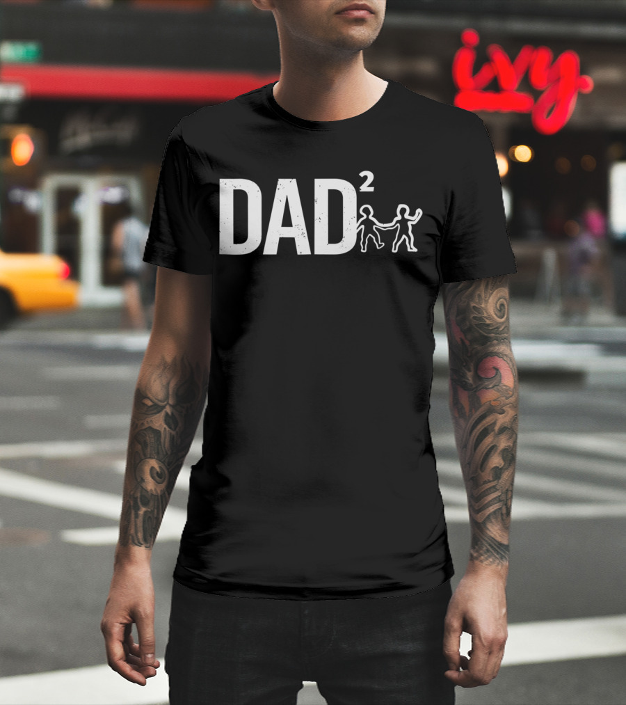 Dad Squared Funny Father Of Two With Child T-Shirt