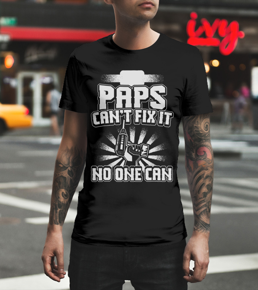 Paps Can't Fix It No One Can Grandpa Present95 T-Shirt