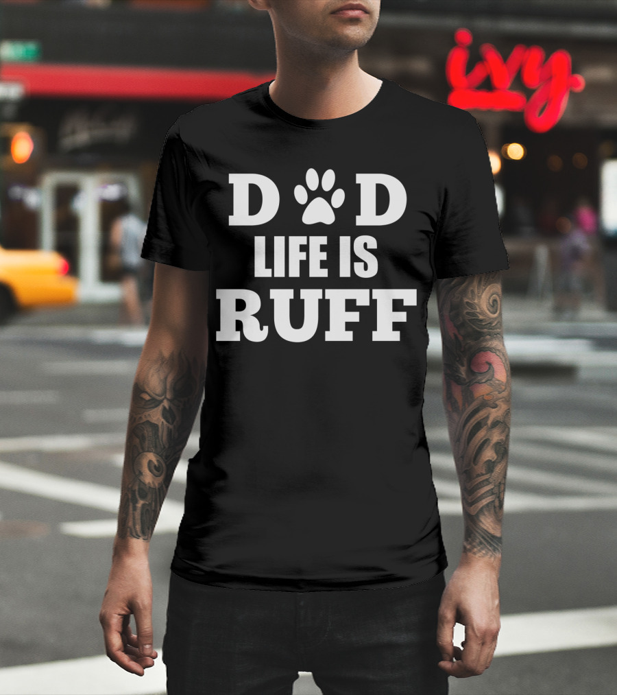 Dad Life Is Ruff Mens Funny Dog Paw Print Humor T-Shirt