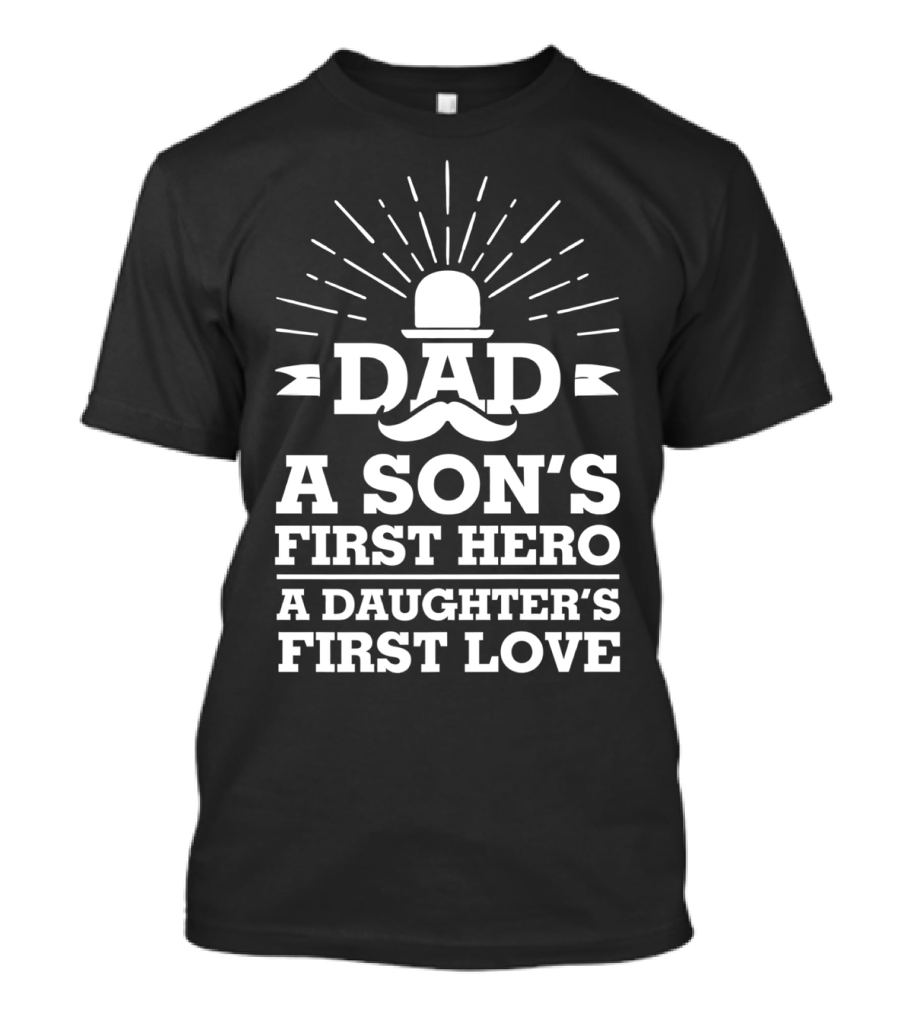 Dad A Son's First Hero A Daughter's First Love Father's Day 86 T-Shirt