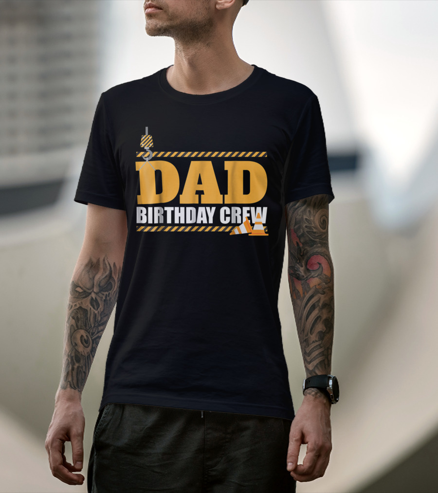 Dad Birthday Crew Construction Theme With Crane And Cones T-Shirt