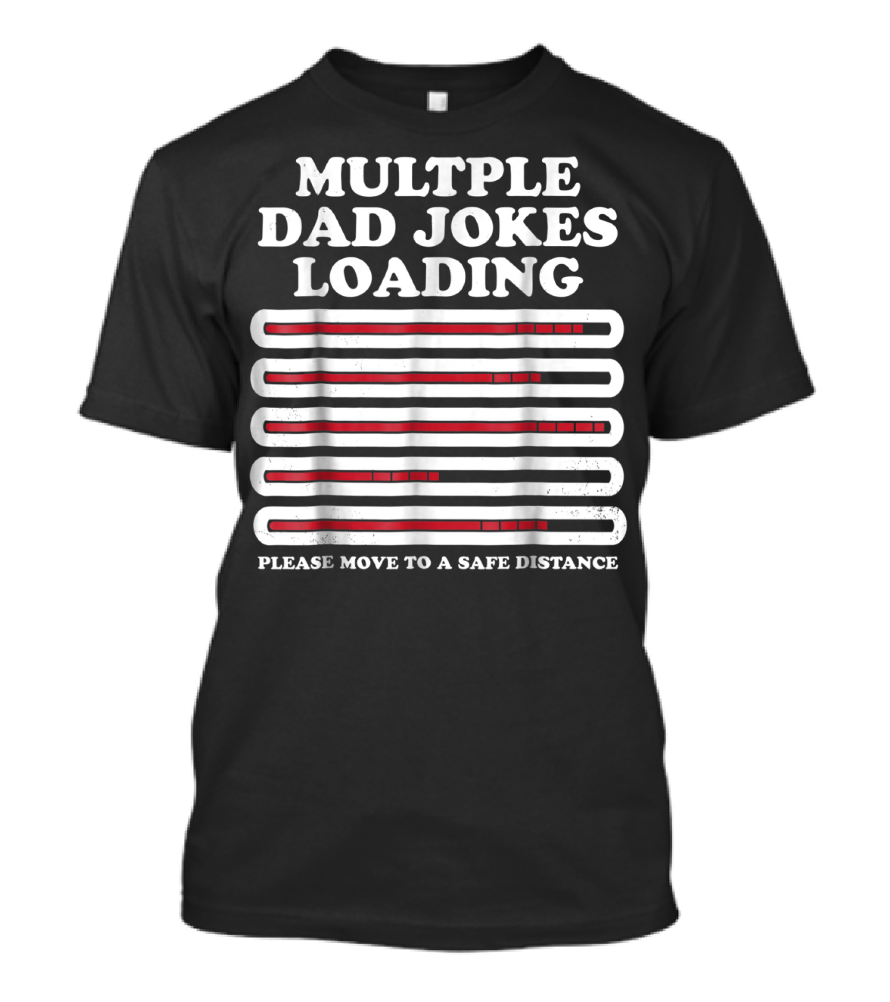 Multiple Dad Jokes Loading Please Move To A Safe Distance T-Shirt