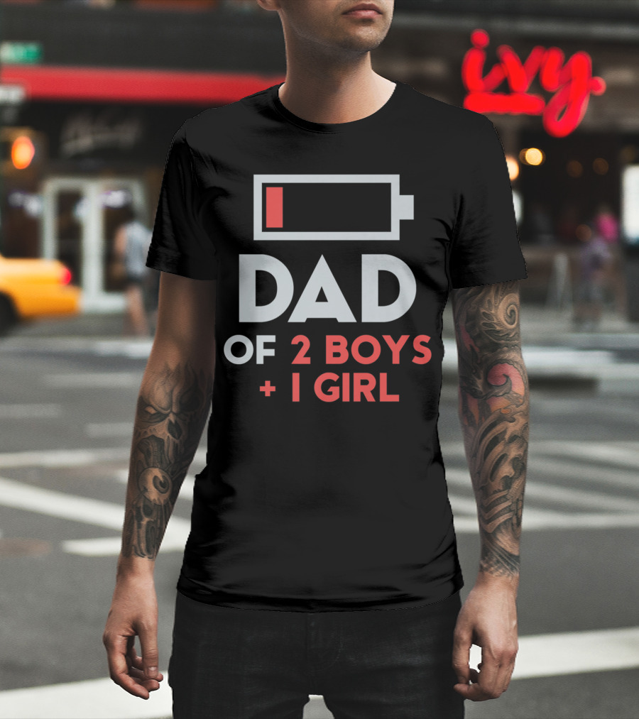 DAD Of 2 Boys 1 Girl Low Battery T-Shirt