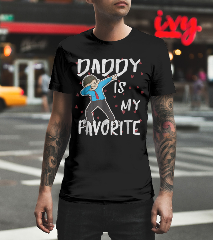 Daddy Is My Favorite Dabbing Dad Father Hearts And Dab Pose T-Shirt