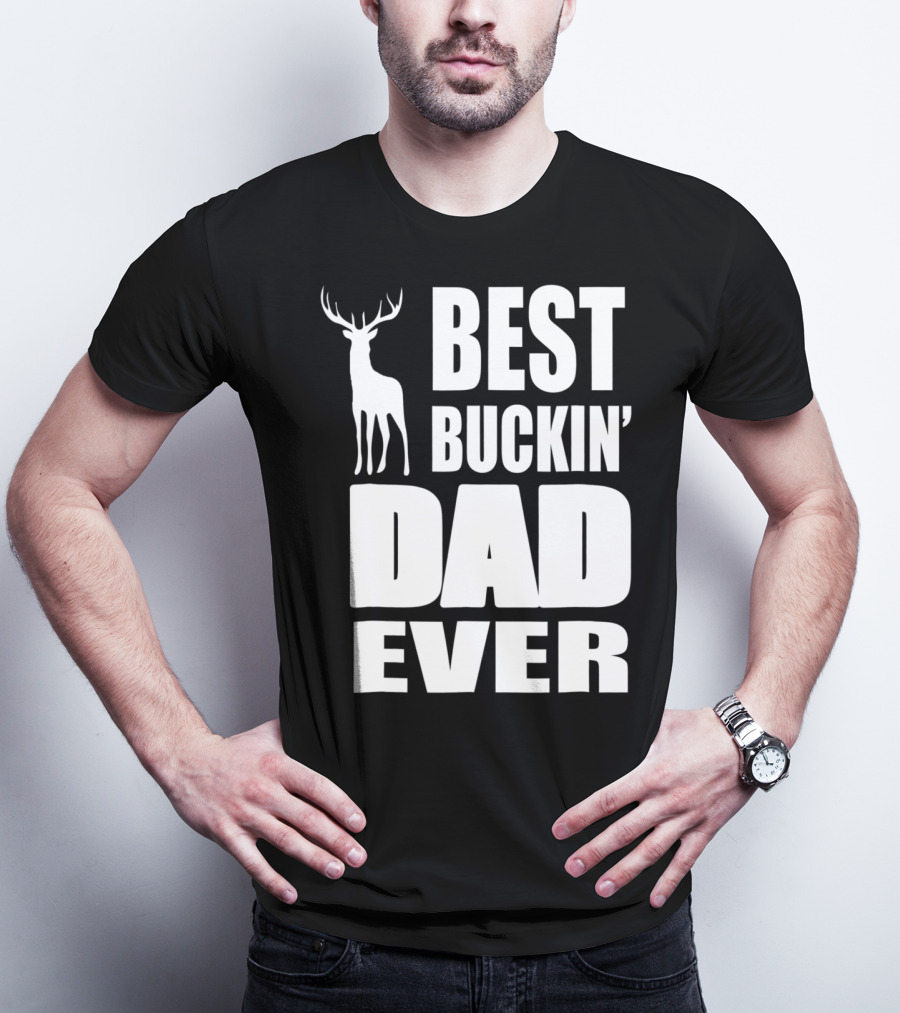 Best Buckin' Dad Ever Deer Hunting Enthusiast T-Shirt