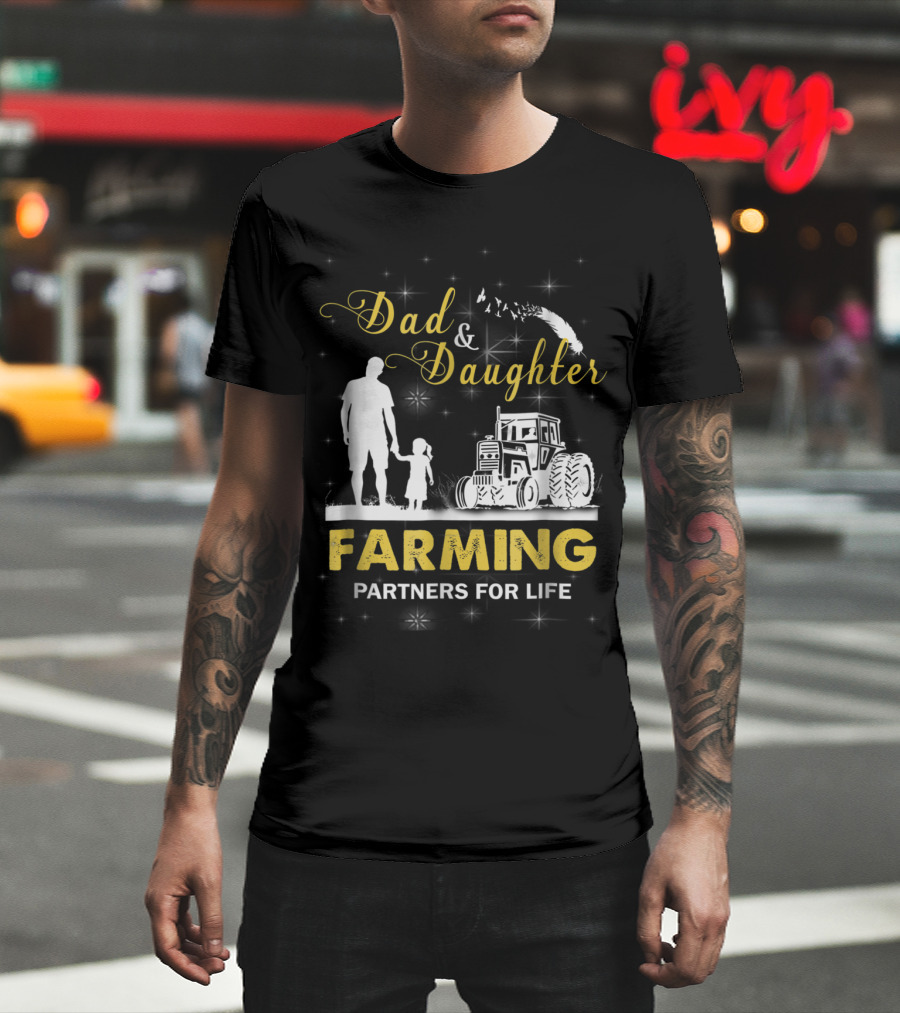 Dad And Daughter Farming Partners For Life Tractor T-Shirt