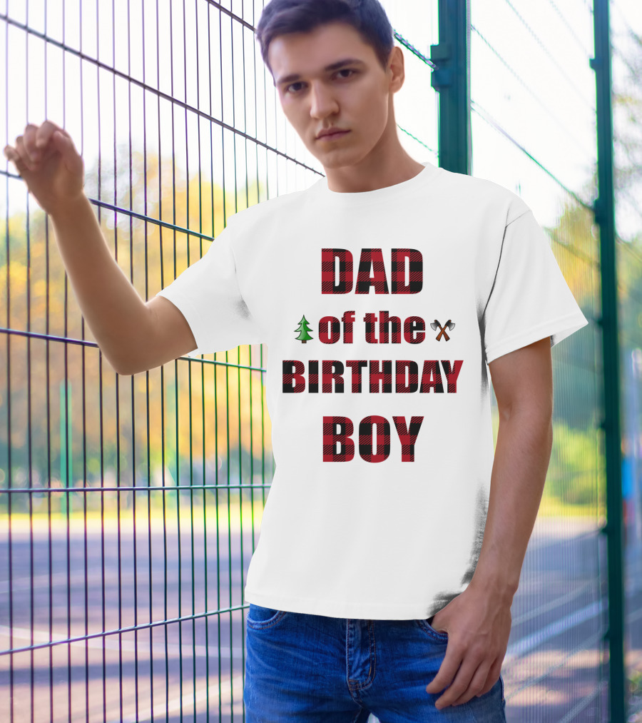Dad Of The Birthday Boy Tree And Crossed Axes Plaid Lumberjack Birthday Party T-Shirt