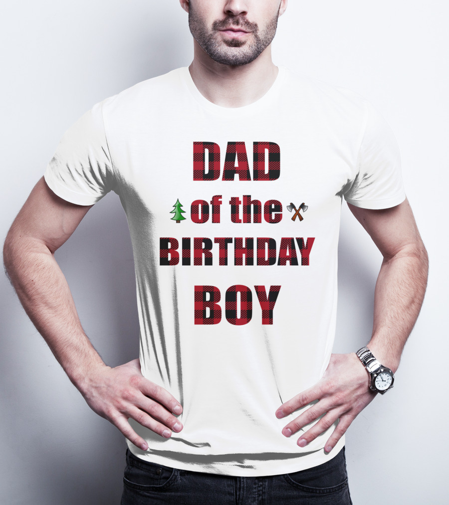 Dad Of The Birthday Boy Tree And Crossed Axes Plaid Lumberjack Birthday Party T-Shirt
