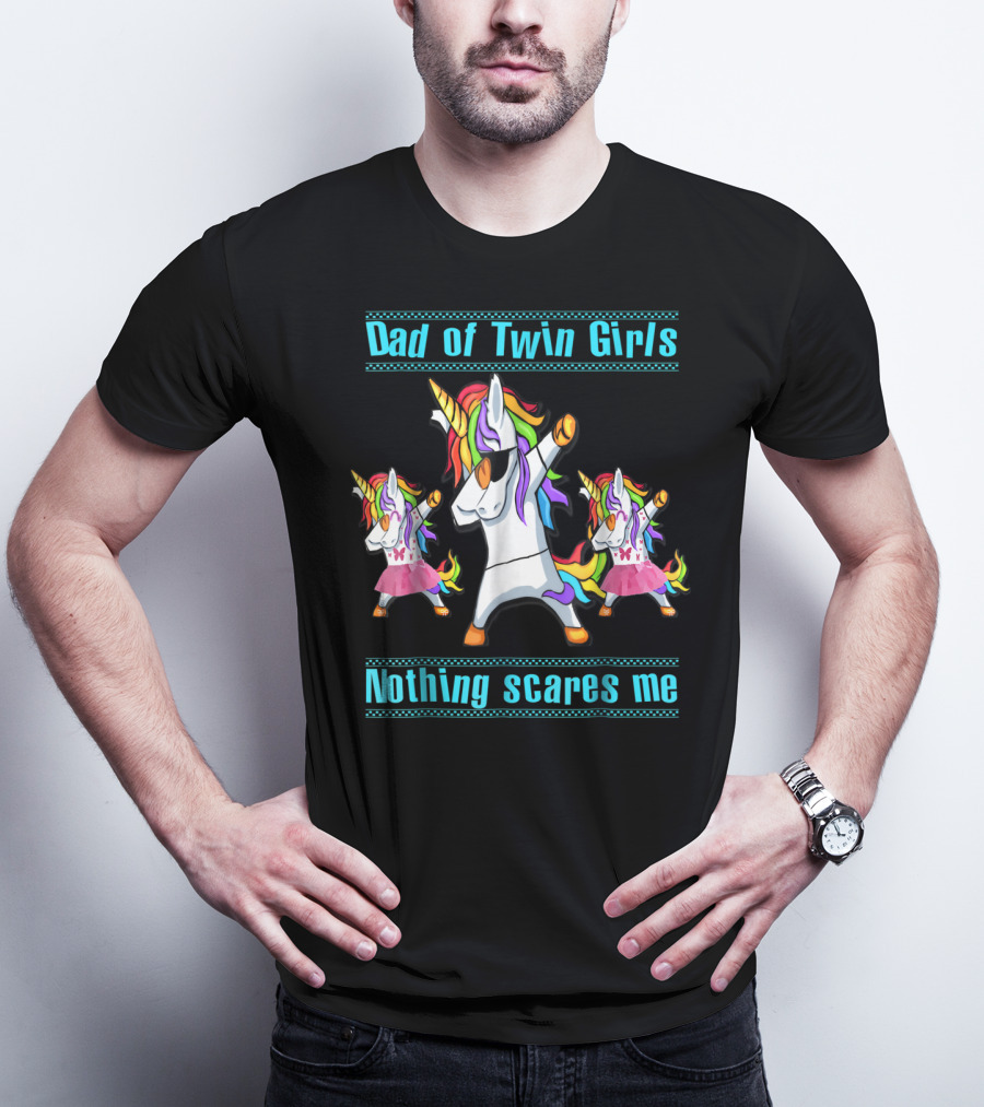 Dad Of Twin Girls Nothing Scares Me Dabbing Unicorn Trio T-Shirt