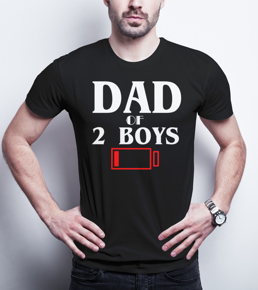 Dad Of 2 Boys Low Battery Funny Idea Best T-Shirt