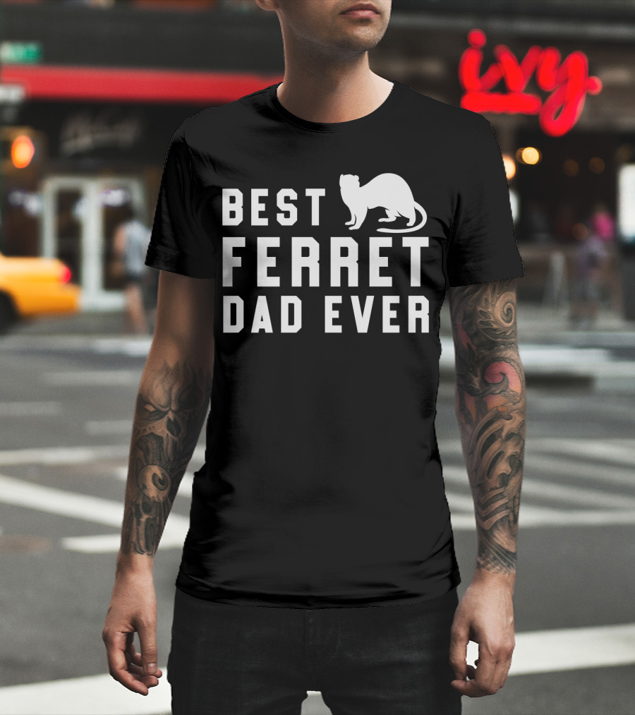 Best Ferret Dad Ever Funny Pet Weasel T-Shirt