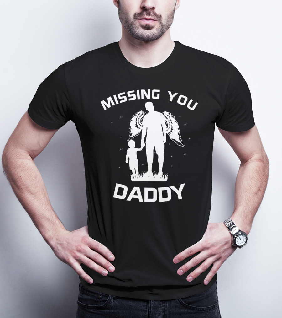 Daddy Missing You Forever In My Heart In Memory Of Dad In Heaven82 T-Shirt