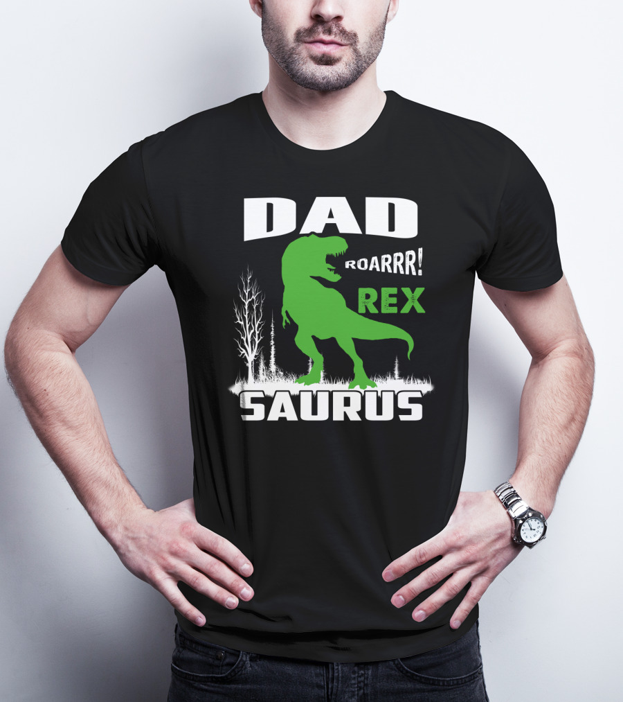 DAD ROARRR REX SAURUS T-Shirt