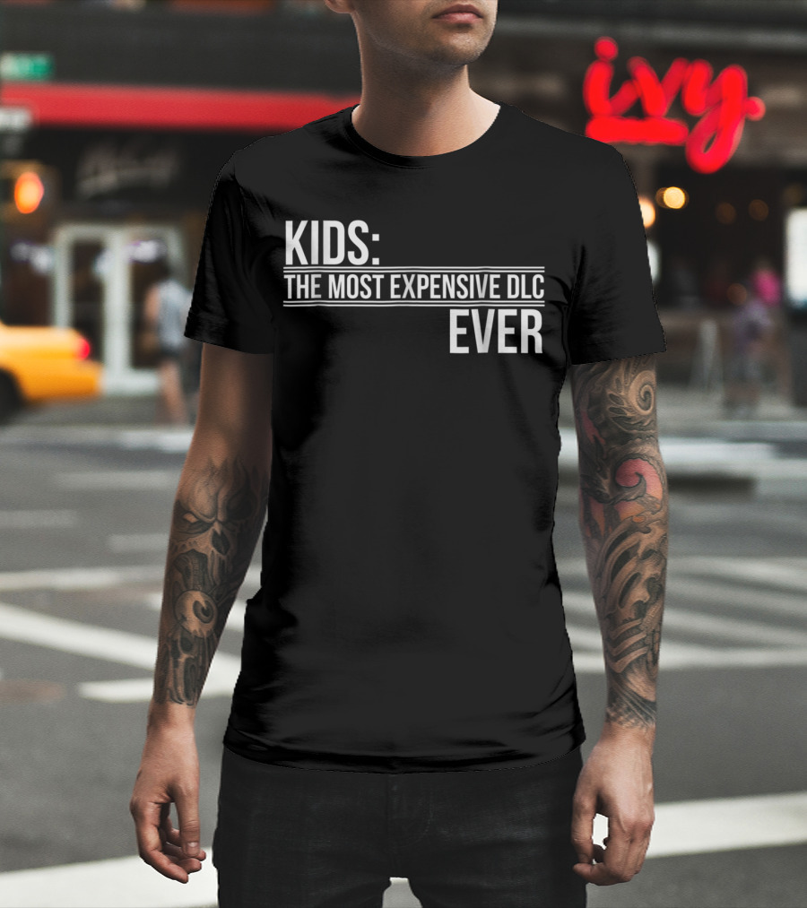 Kids Most Expensive DLC Ever Gamer Mom Dad Funny Parenting Video Game T-Shirt