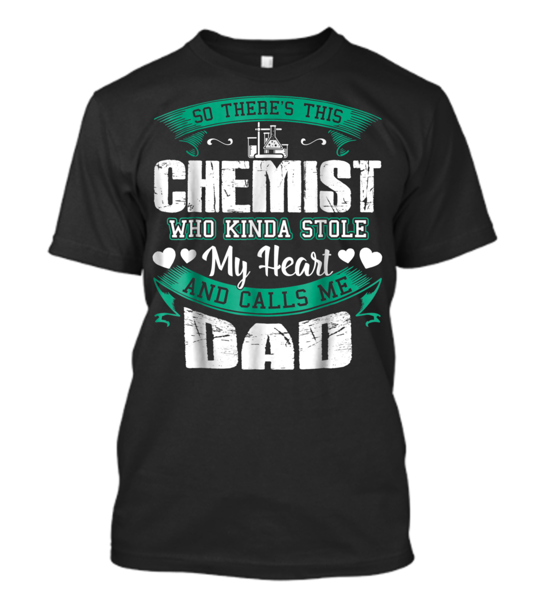 So There's This Chemist Who Kinda Stole My Heart And Calls Me Dad T-Shirt