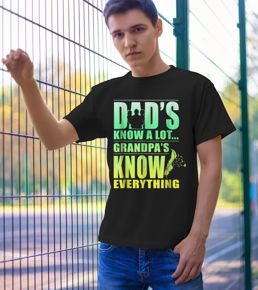 Dad's Know A Lot Grandpa's Know Everything Feather T-Shirt