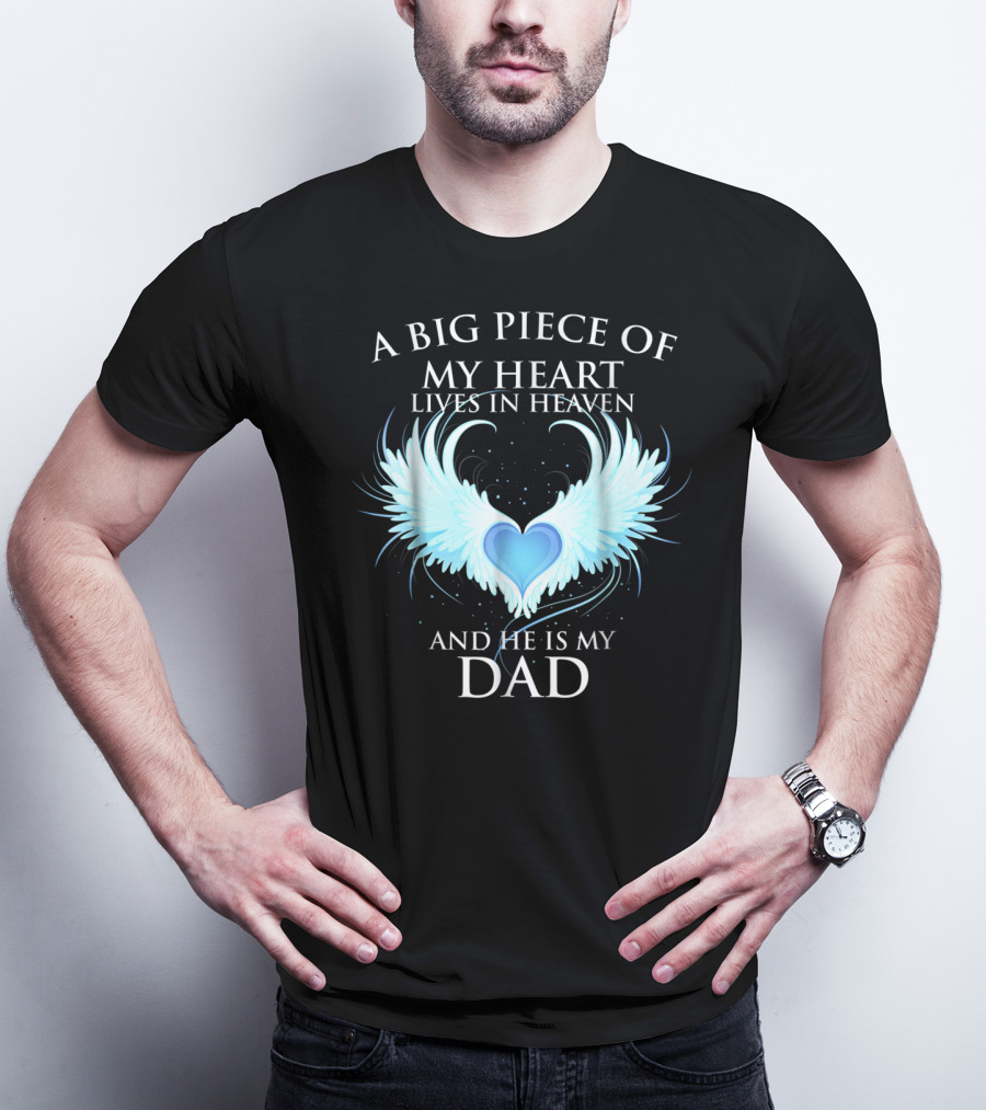 A Big Piece Of My Heart Lives In Heaven And He Is My Dad With Angel Wings Heart T-Shirt