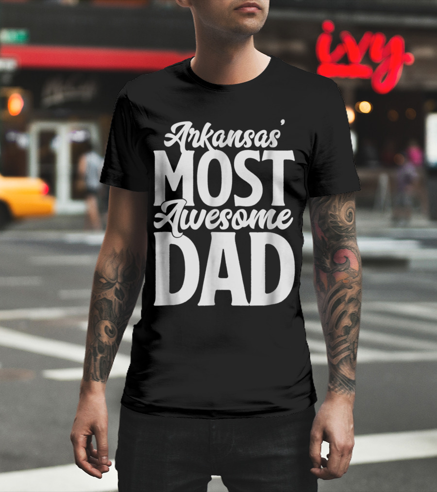 Arkansas Most Awesome Dad Mens Best Ever Father Son Daughter22 T-Shirt