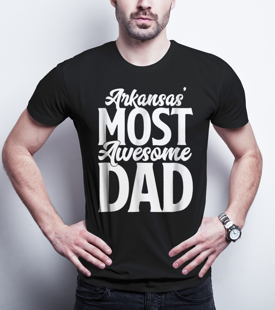 Arkansas Most Awesome Dad Mens Best Ever Father Son Daughter22 T-Shirt