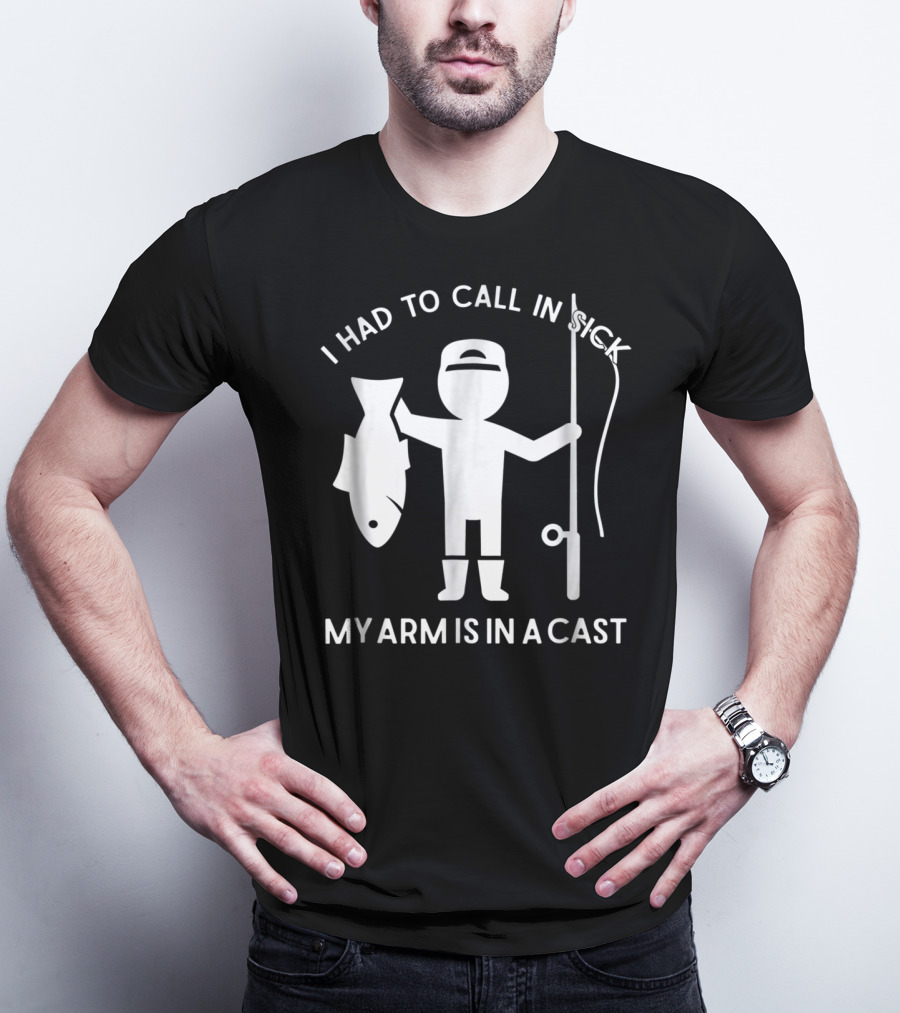 Call In Sick Fishing Dad My Arm Is In A Cast Cool Father Men62 T-Shirt