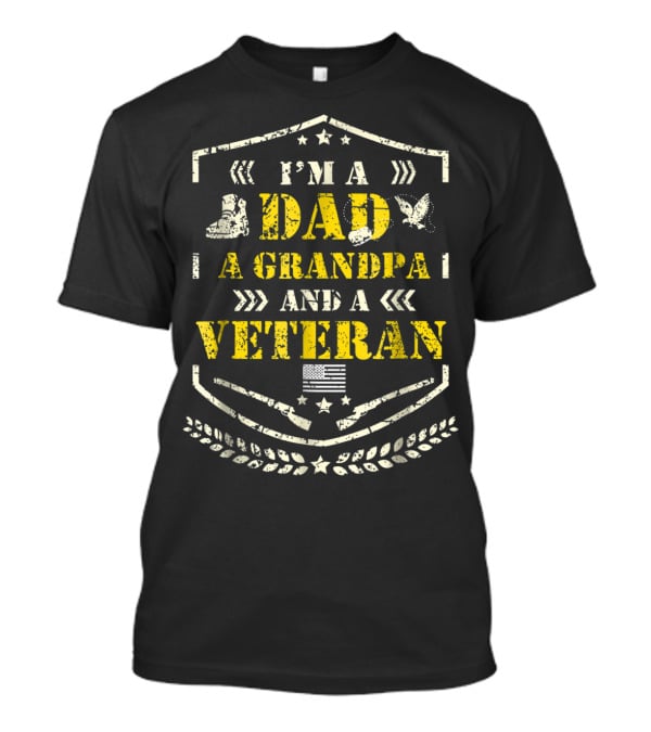 I'm A Dad A Grandpa And A Veteran American Flag Pride Distress Veteran Day T-Shirt