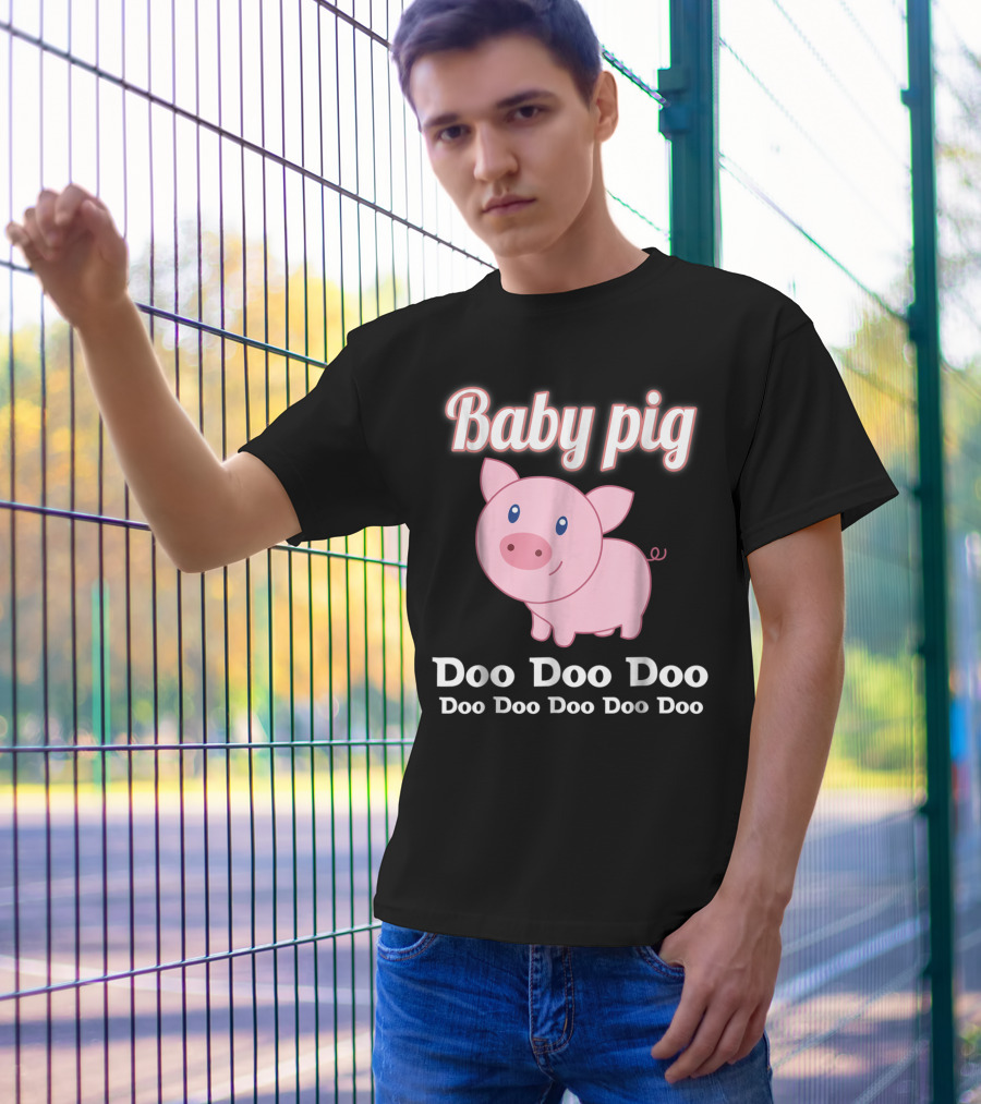 Baby Pig Doo Doo Doo Family Fun T-Shirt