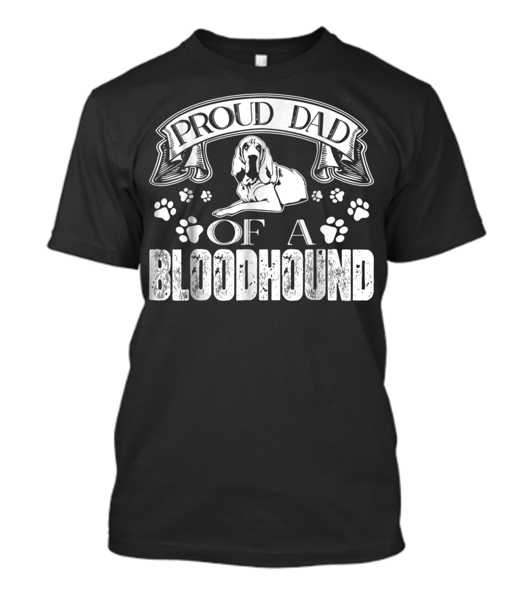 Proud Dad Of A Bloodhound With Paw Prints And Banner T-Shirt