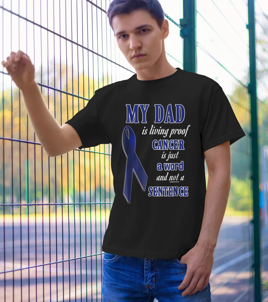 My Dad Is Living Proof Colon Cancer Blue Ribbon Sentence T-Shirt