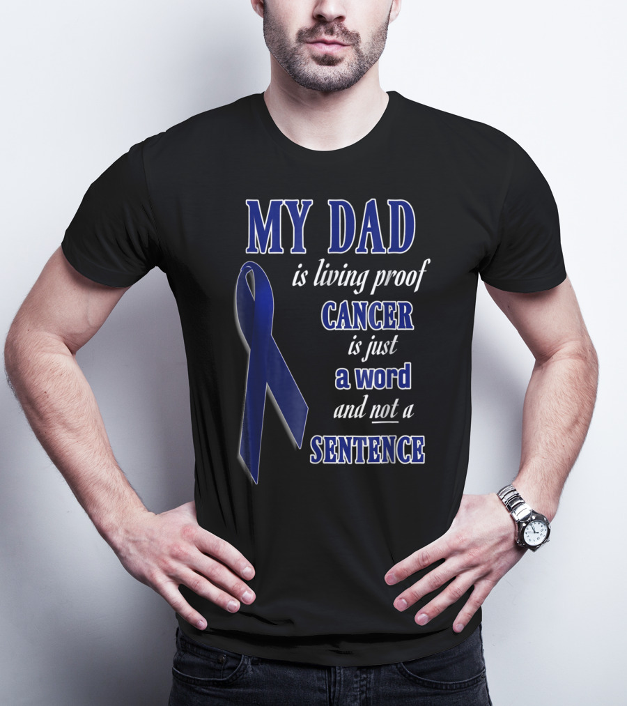 My Dad Is Living Proof Colon Cancer Blue Ribbon Sentence T-Shirt