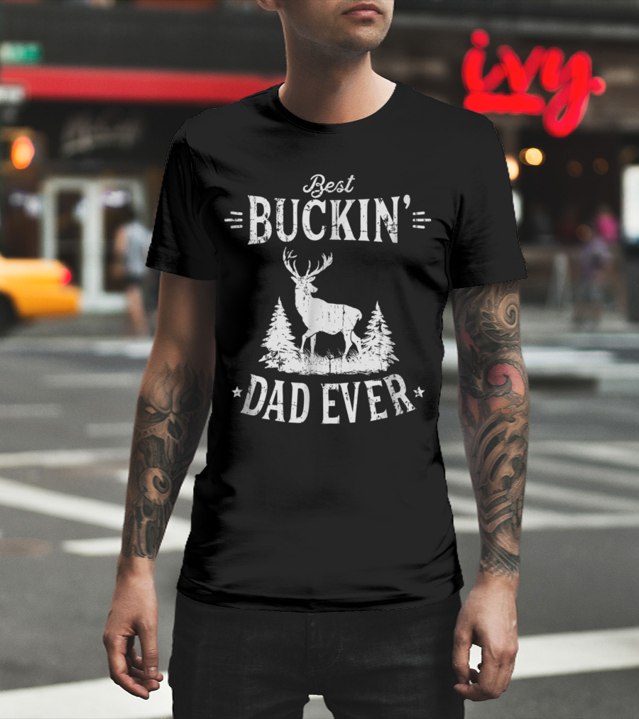 Best Buckin Dad Ever Birthday Idea99 Buck Deer Forest T-Shirt