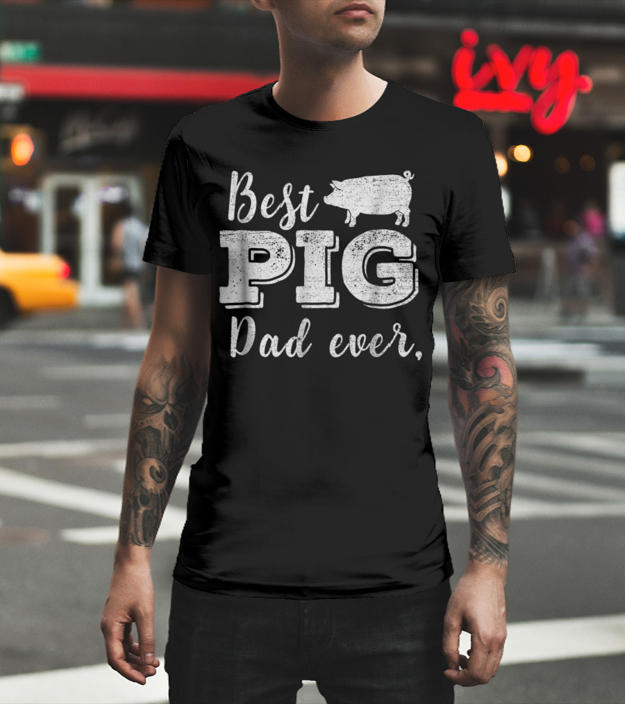 Best Pig Dad Ever Daddy Pig Pork Funny BBQ T-Shirt