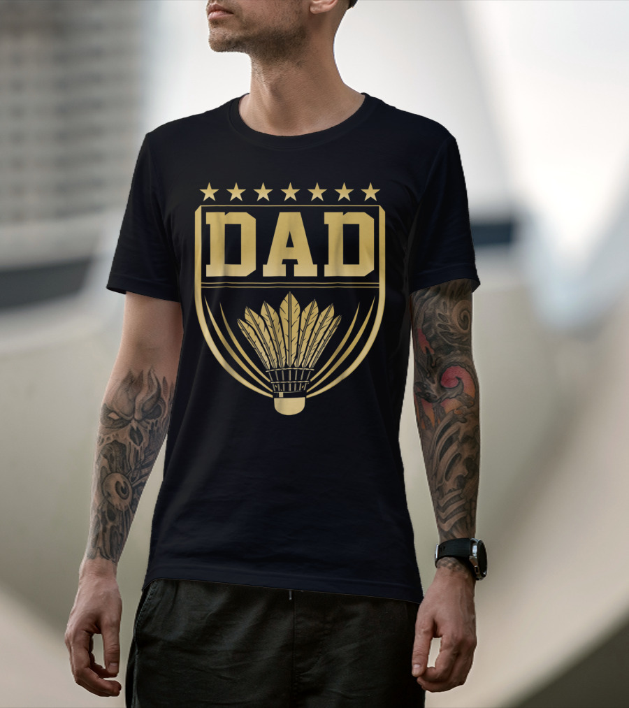 Dad Badge Gold Stars Badminton Shuttlecock Emblem T-Shirt