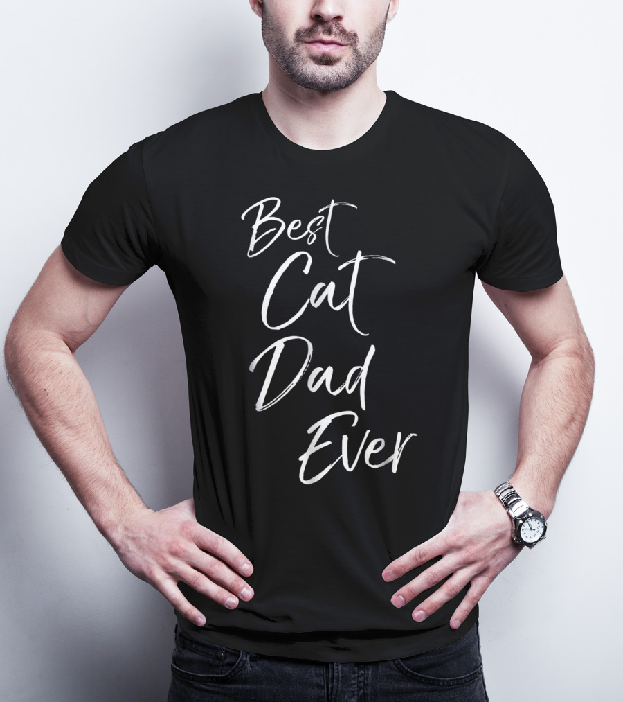 Best Cat Dad Ever Funny Cool Father Of Felines T-Shirt