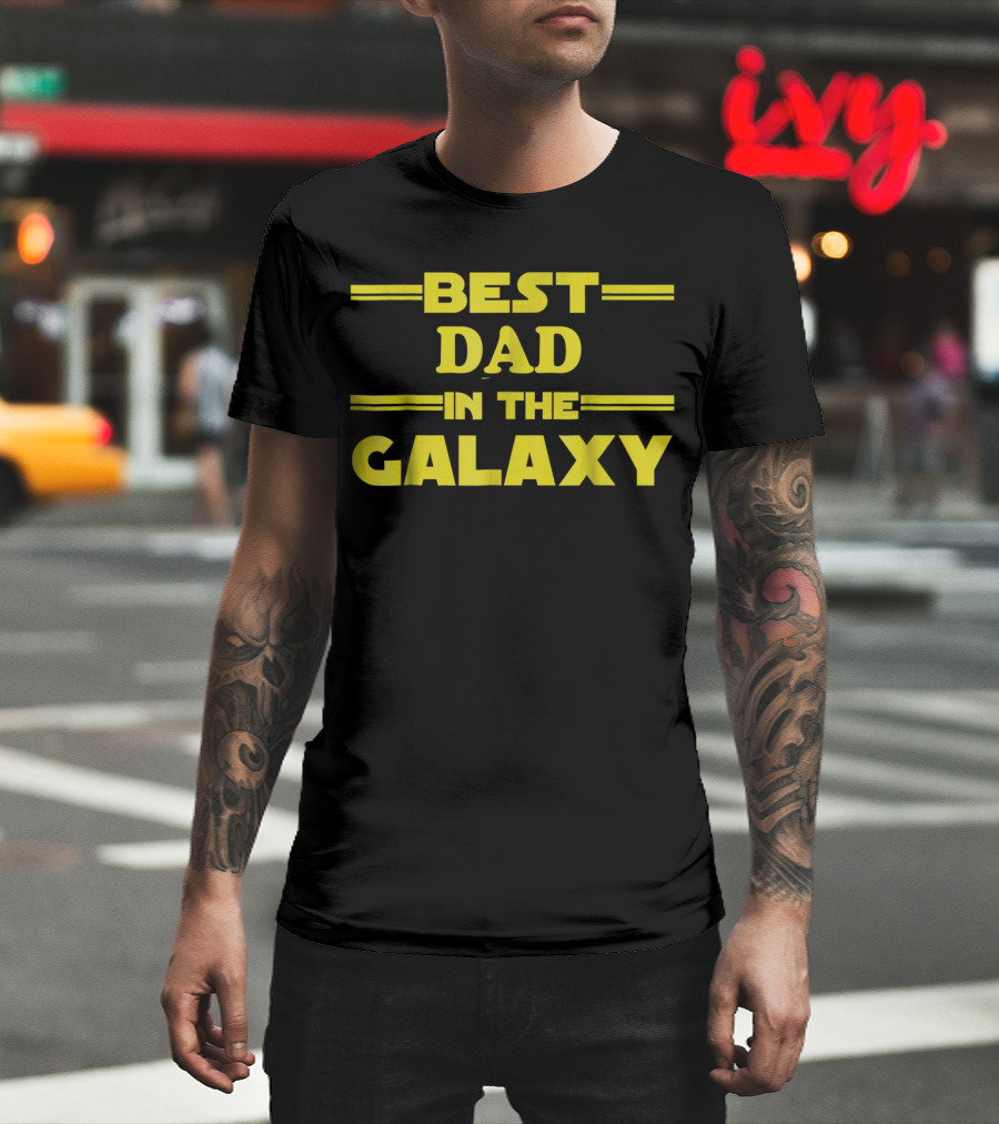 Best Dad In The Galaxy Nerdy Father Star Wars Inspired T-Shirt