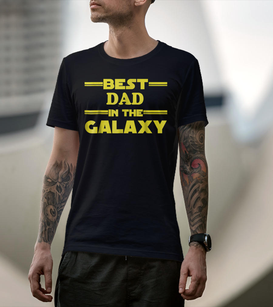 Best Dad In The Galaxy Nerdy Father Star Wars Inspired T-Shirt