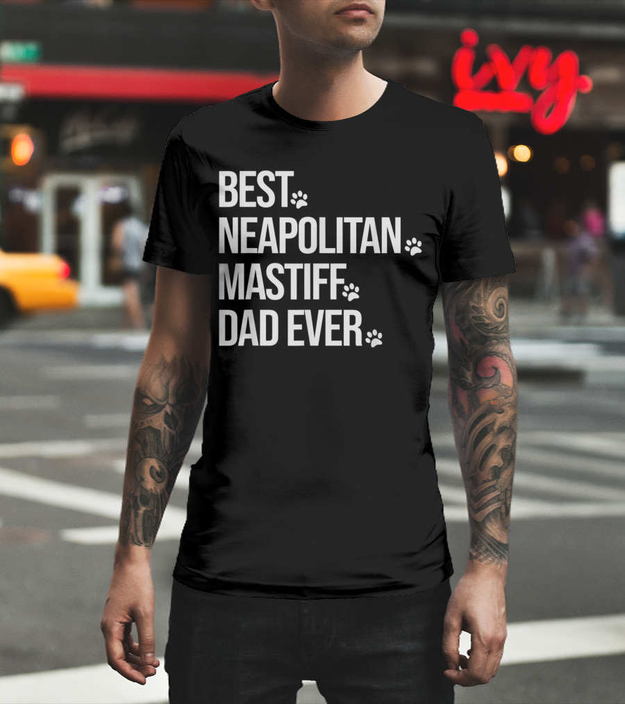 Best Neapolitan Mastiff Dad Ever Paw Prints T-Shirt