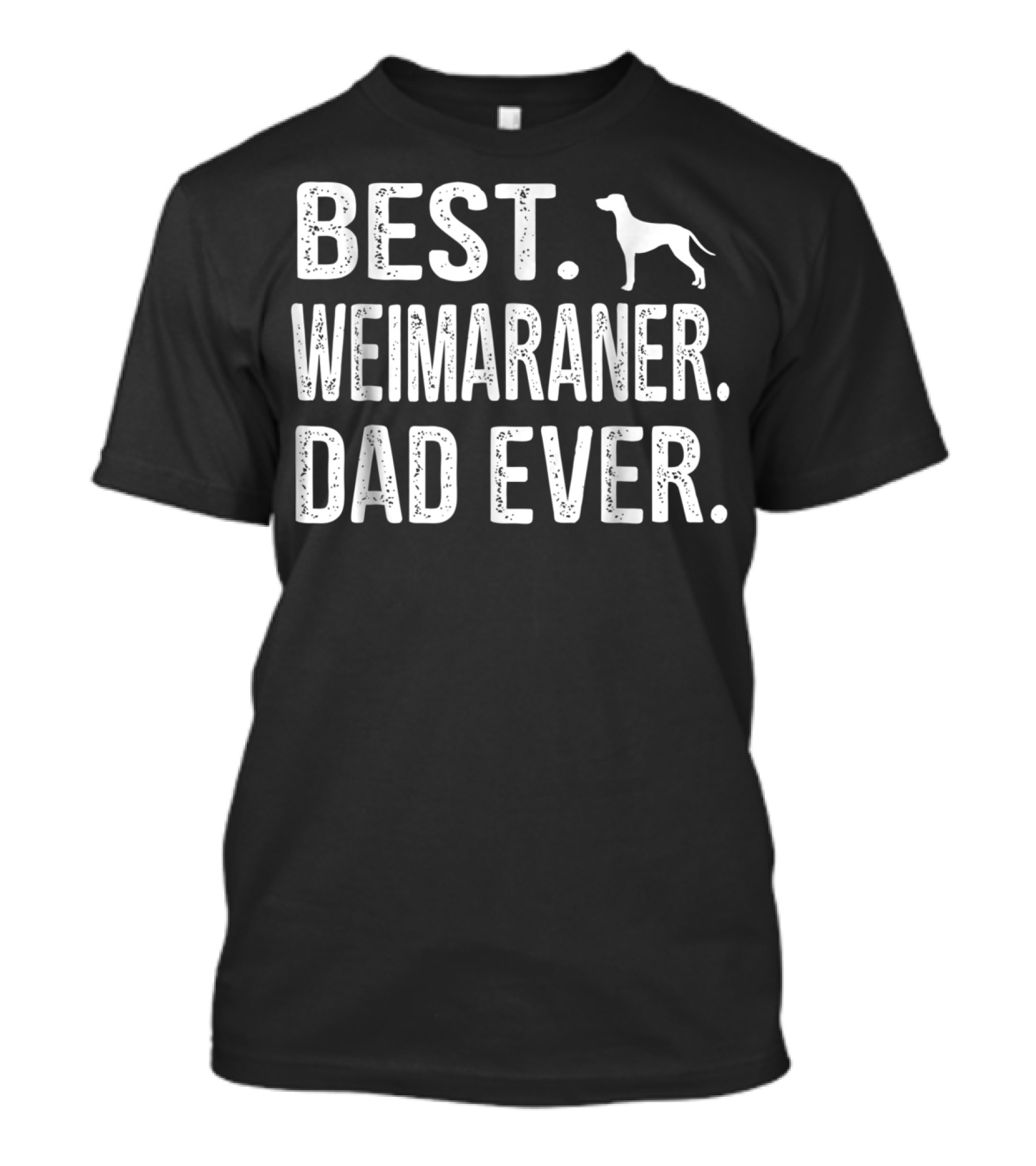 Best Weimaraner Dad Ever With Silhouette Dog Outline T-Shirt