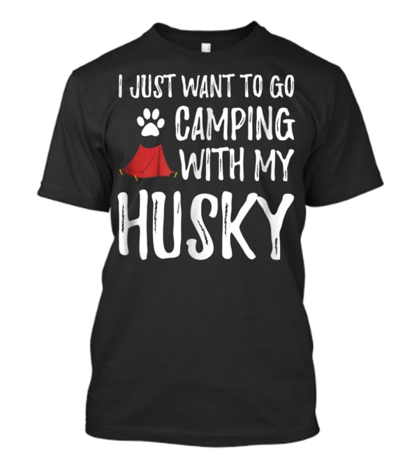 I Just Want To Go Camping With My Husky Paw Print Tent T-Shirt