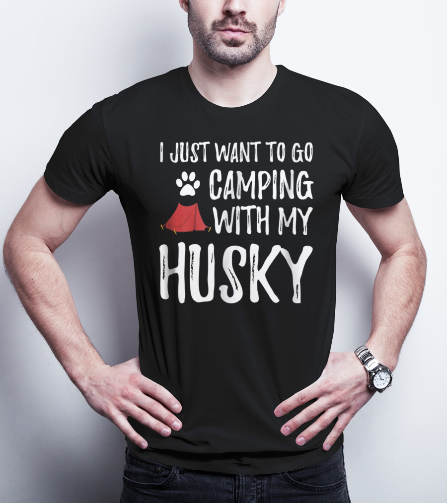 I Just Want To Go Camping With My Husky Paw Print Tent T-Shirt