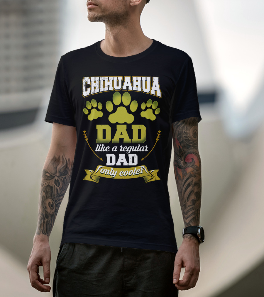 Chihuahua Dad Like A Regular Dad Only Cooler Paw Prints T-Shirt