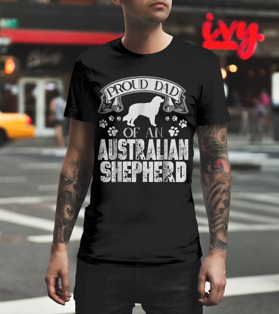 Proud Dad Of An Australian Shepherd T-Shirt