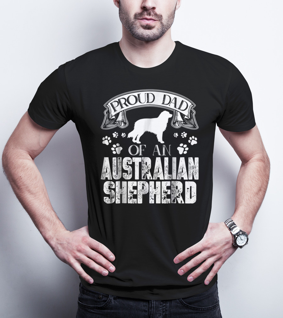 Proud Dad Of An Australian Shepherd T-Shirt