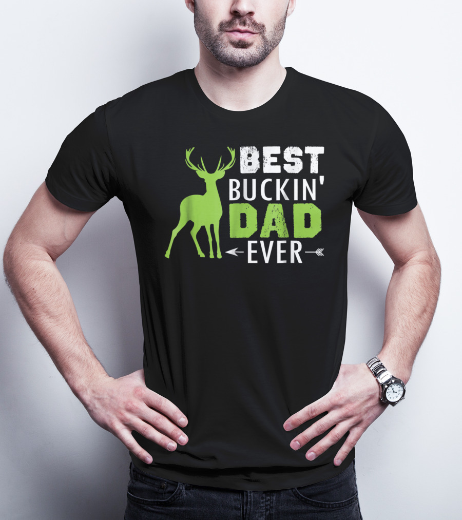 BEST BUCKIN' DAD EVER T-Shirt