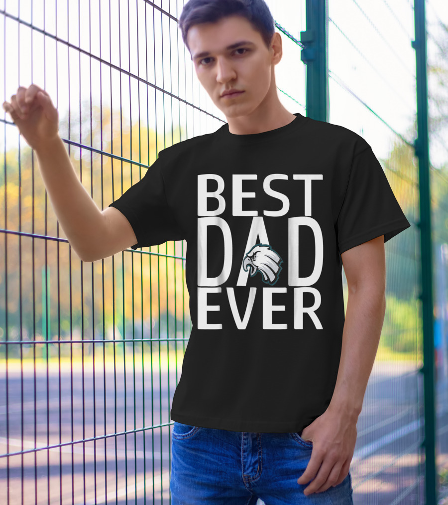 Best Eagles Dad Ever 15 T-Shirt