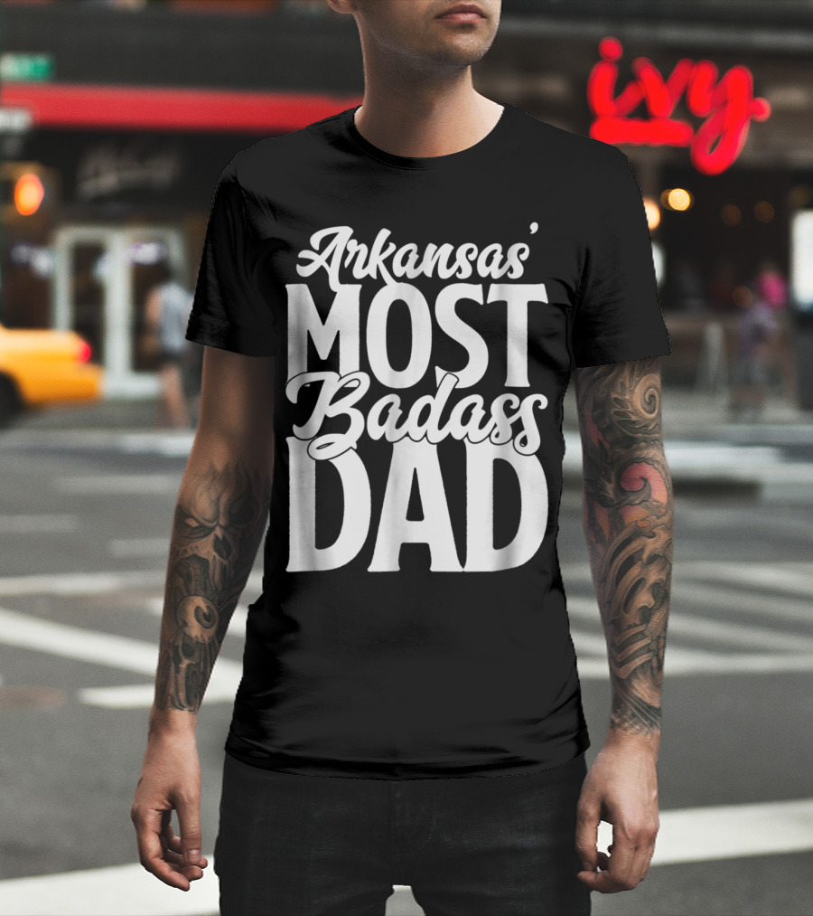 Arkansas' Most Badass Dad Men Daughter Son60 T-Shirt