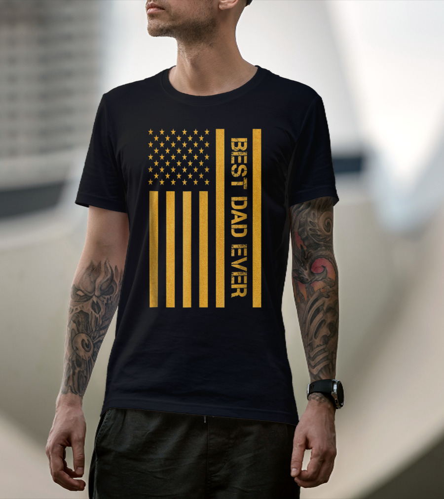 Best Dad Ever American Flag In Gold T-Shirt