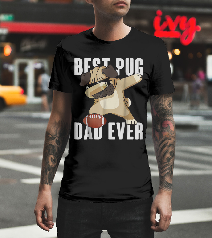 BEST PUG DAD EVER Dabbing Football Dog T-Shirt