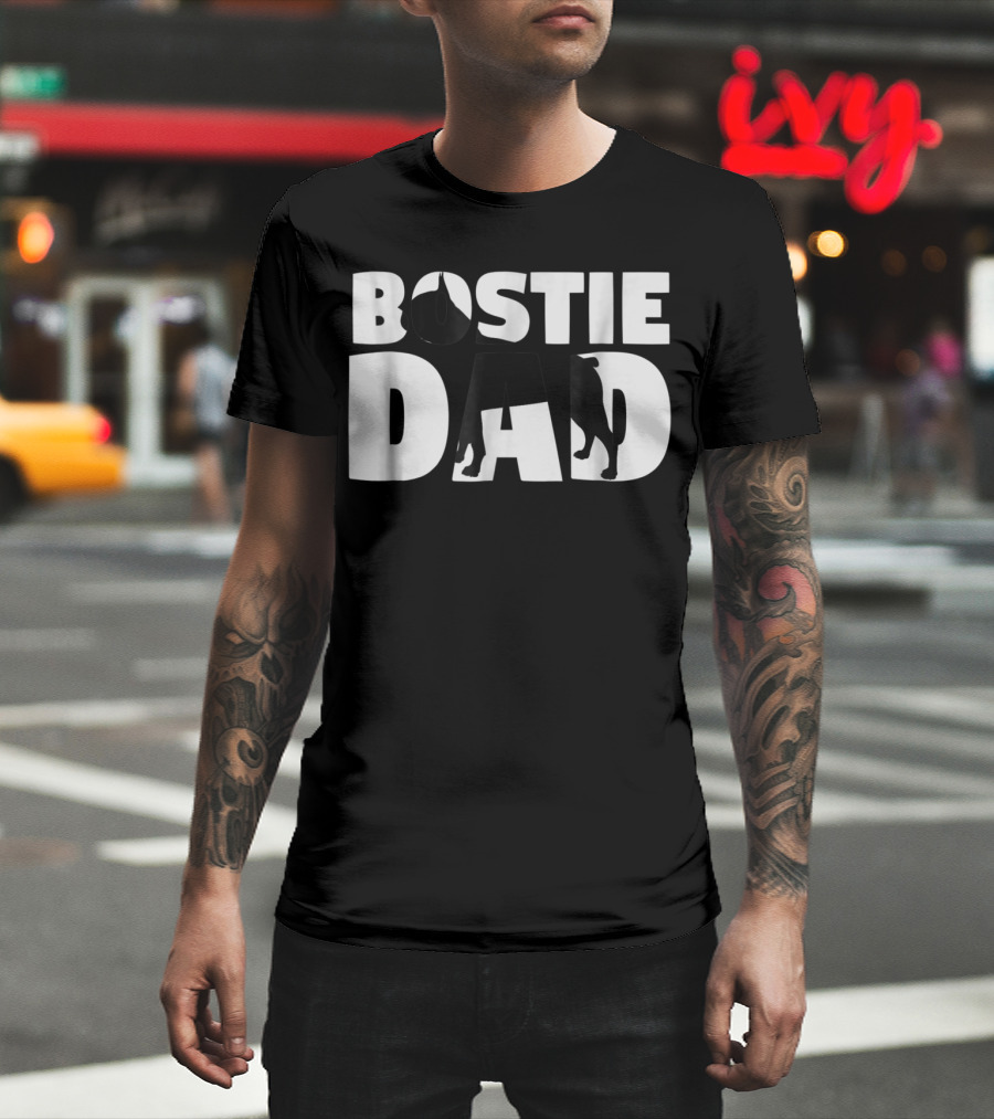 Bostie Dad Boston Terrier Father Dog Dad Tee45 T-Shirt